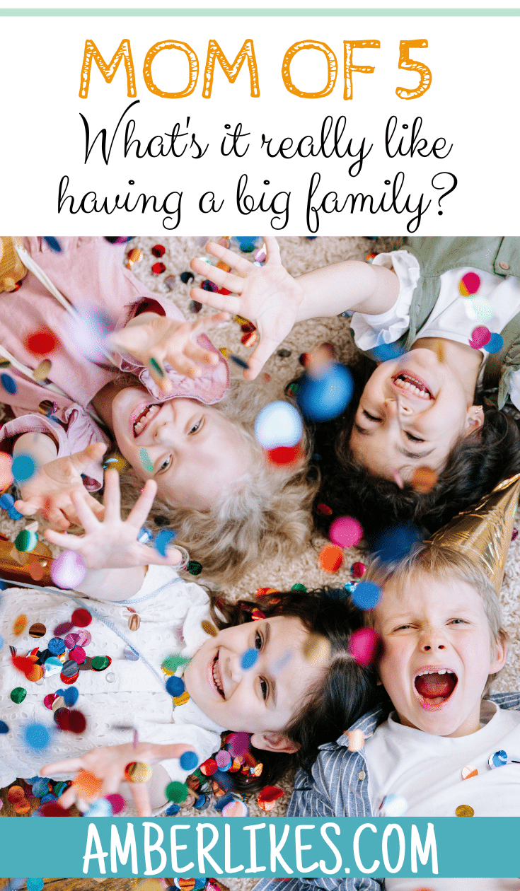 Mom of 5: What's It Really Like? - Amber Likes